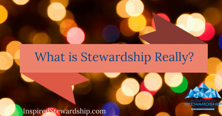 What is Stewardship Really? - Inspired Stewardship